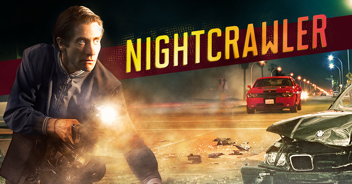 Nightcrawler - Own it on Disc & Digital